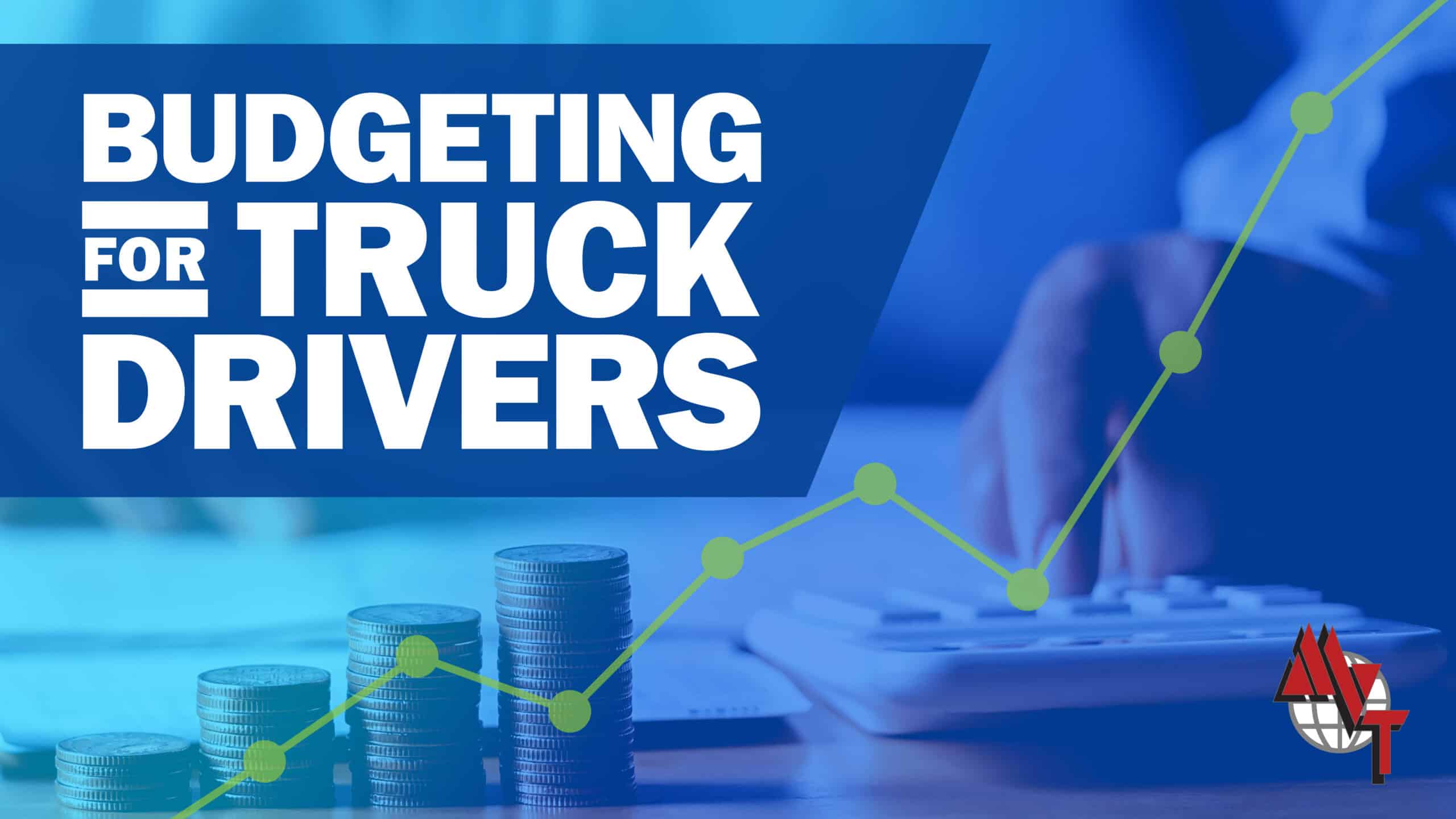 Budgeting for Truck Drivers | Mesilla Valley Transportation Meet the Team
